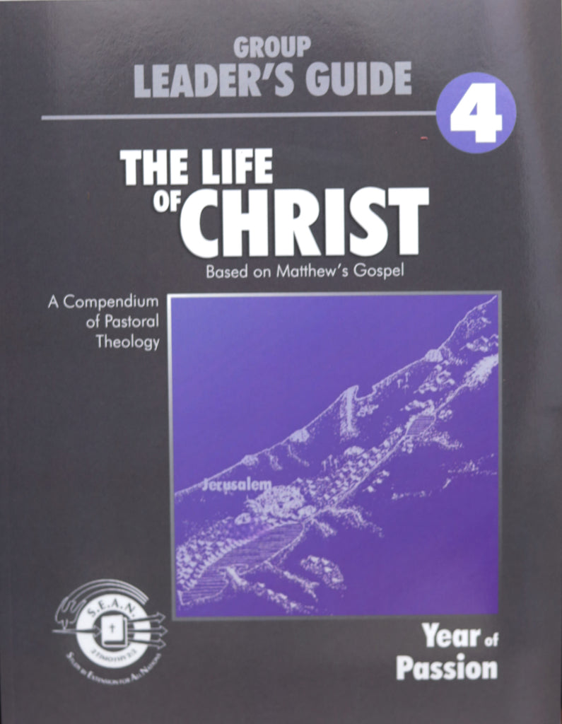 The Life of Christ: Group Leader's Training Guide Book 4 (Revised Vers ...